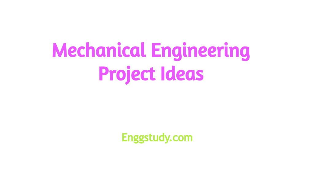 Mechanical Projects - EnggStudy